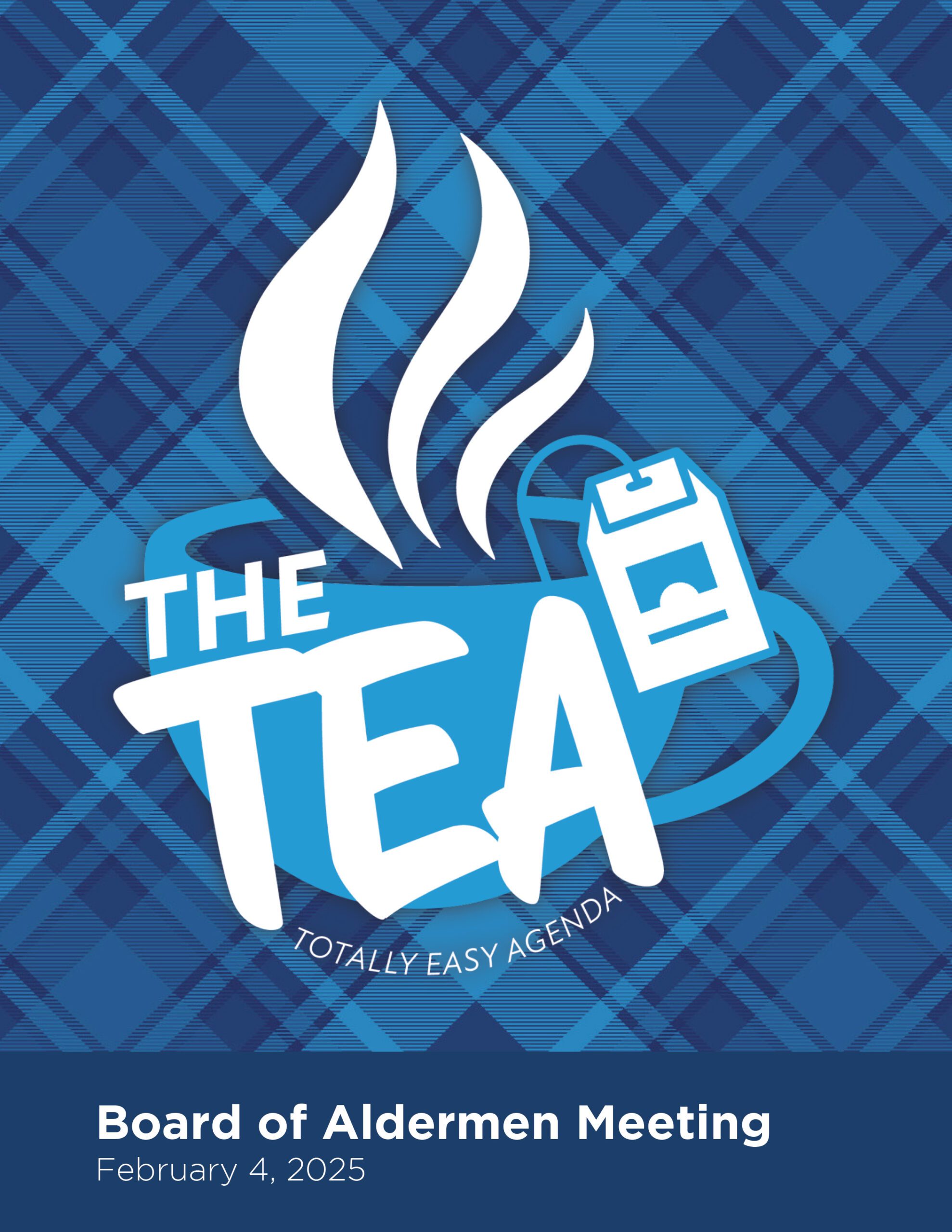 The TEA: Totally Easy Agenda | February 4, 2025 Board Meeting - City of ...